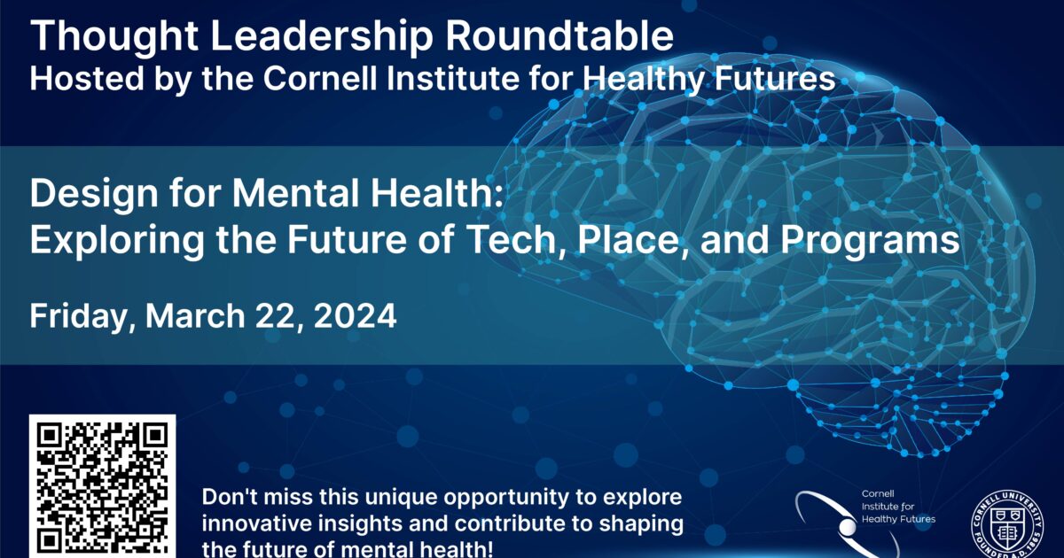 CIHF - Roundtable: Design for Mental Health - Exploring the Future of Tech, Place, and Programs ...