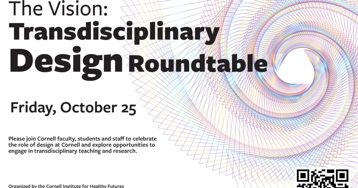CIHF - Transdisciplinary Design Roundtable | Cornell Nolan